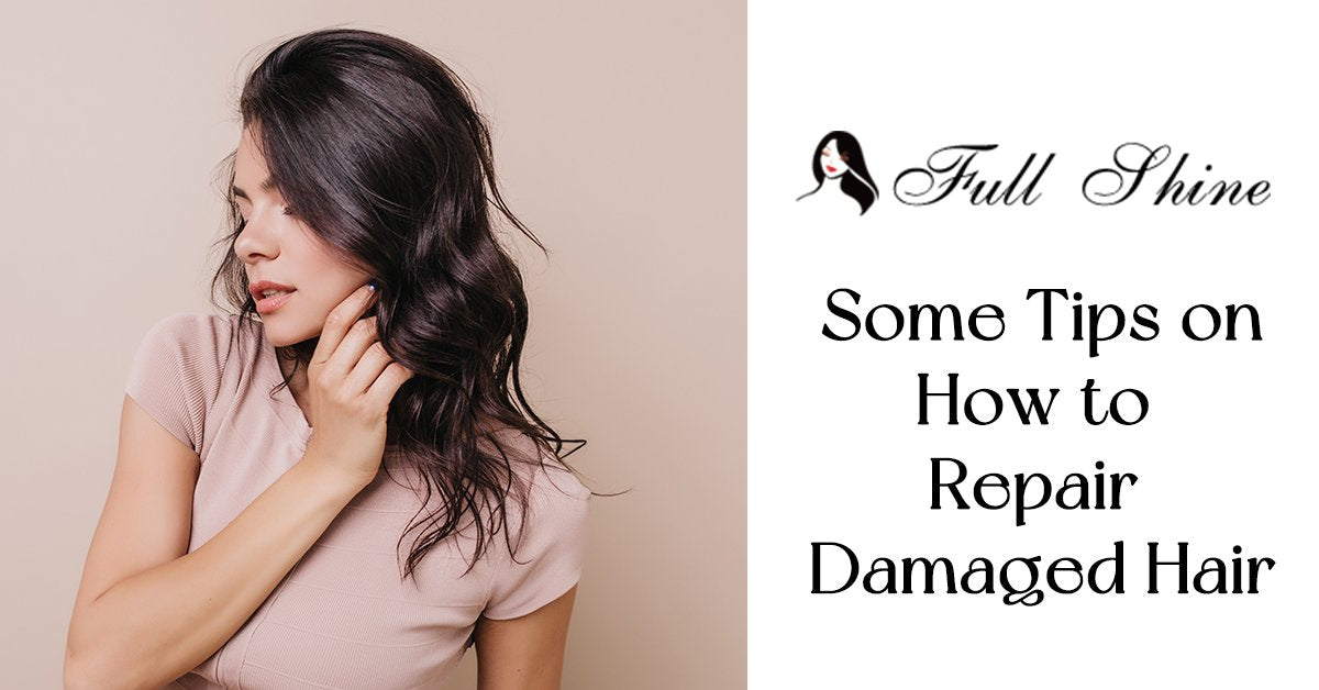 Some Tips on How to Repair Damaged Hair – Full Shine